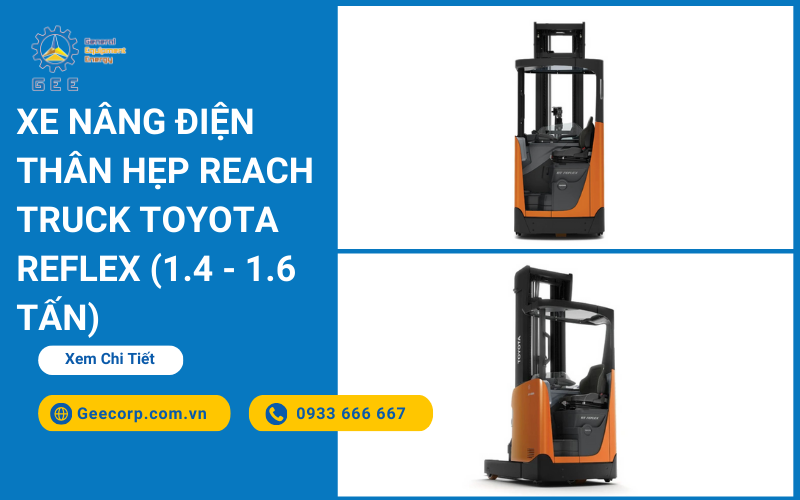 Xe nâng điện thân hẹp Reach Truck Toyota Reflex (1.4 - 1.6 tấn) giá rẻ chính hãng – GEE Việt Nam